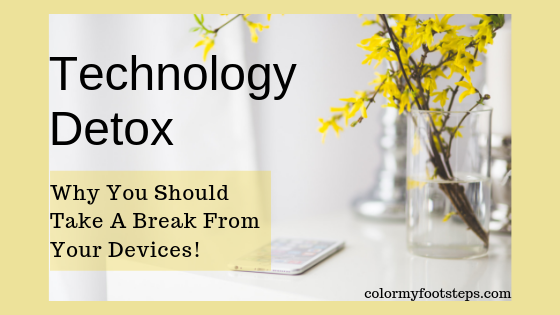 Technology Detox – ColorMyFootsteps