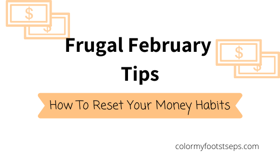 Frugal February Tips – ColorMyFootsteps